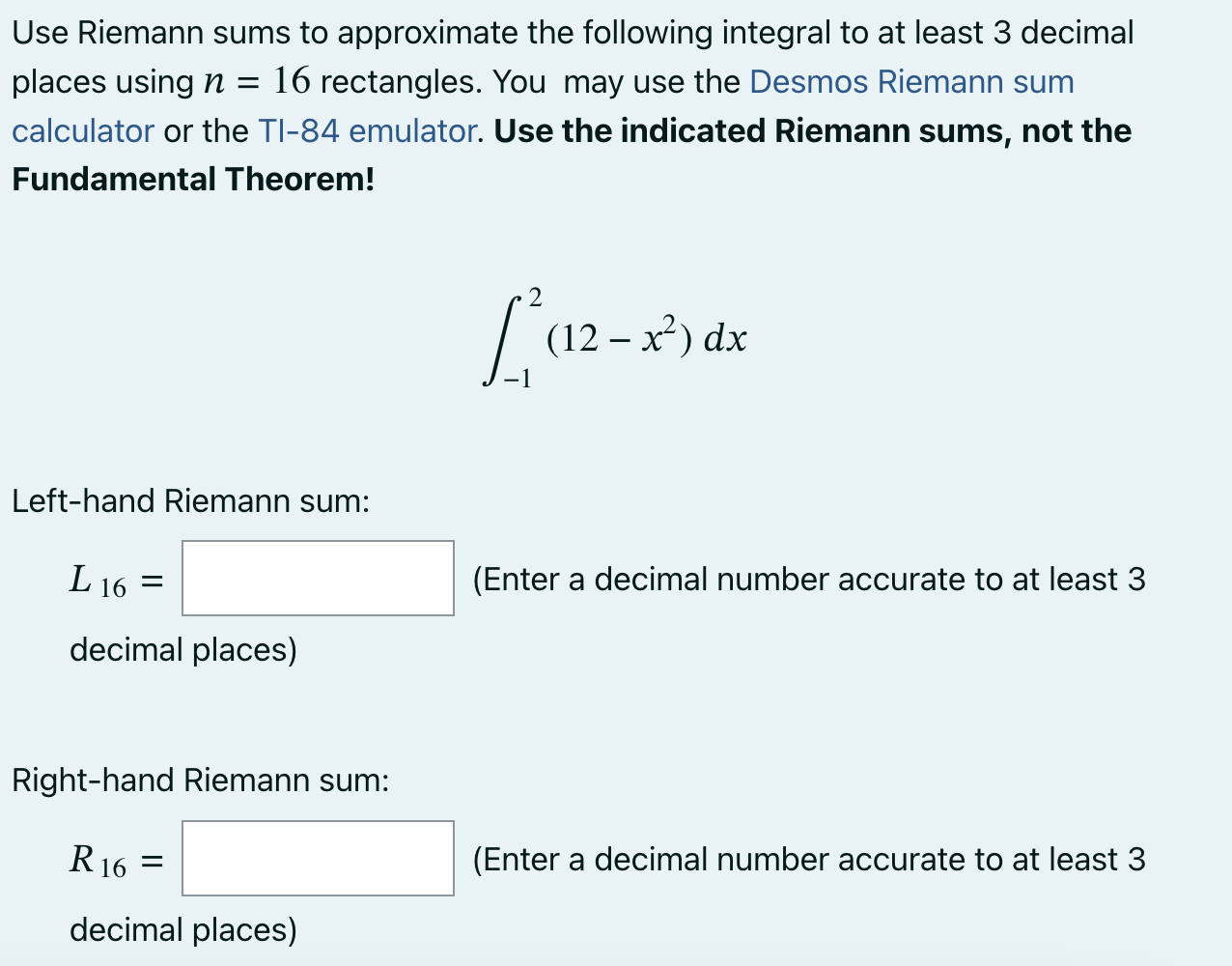 Solved Use Riemann sums to approximate the following | Chegg.com