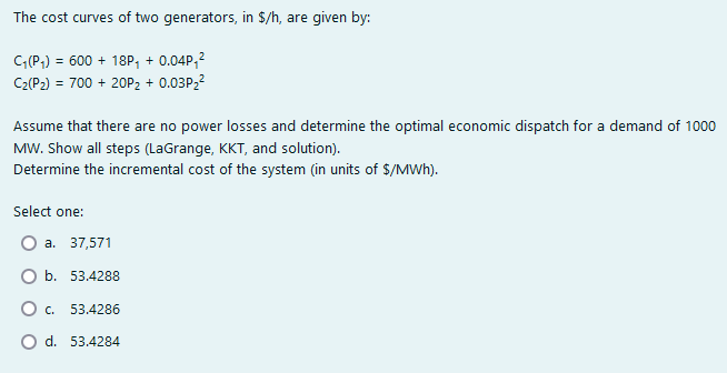 Solved The cost curves of two generators, in $/h, are given | Chegg.com