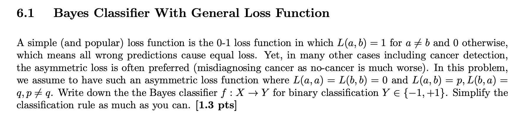 A simple (and popular) loss function is the 0-1 loss | Chegg.com