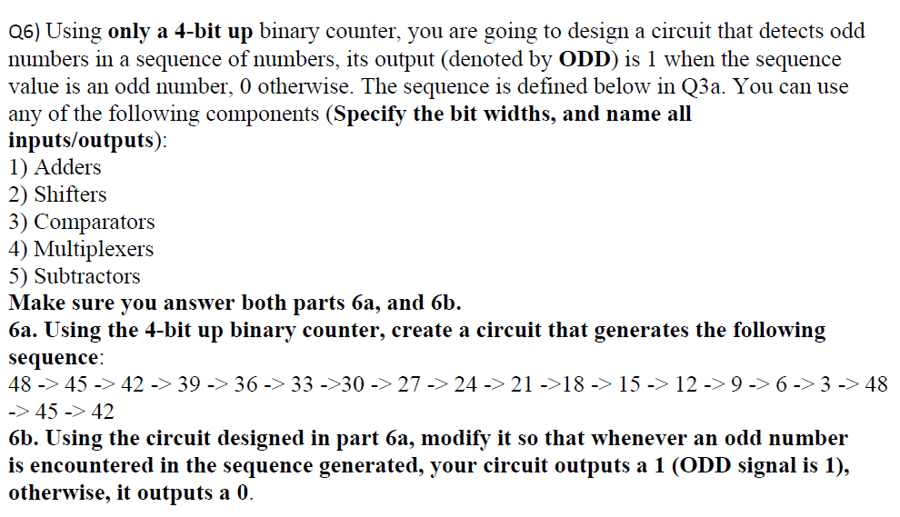 Solved Q6) Using only a 4-bit up binary counter, you are | Chegg.com