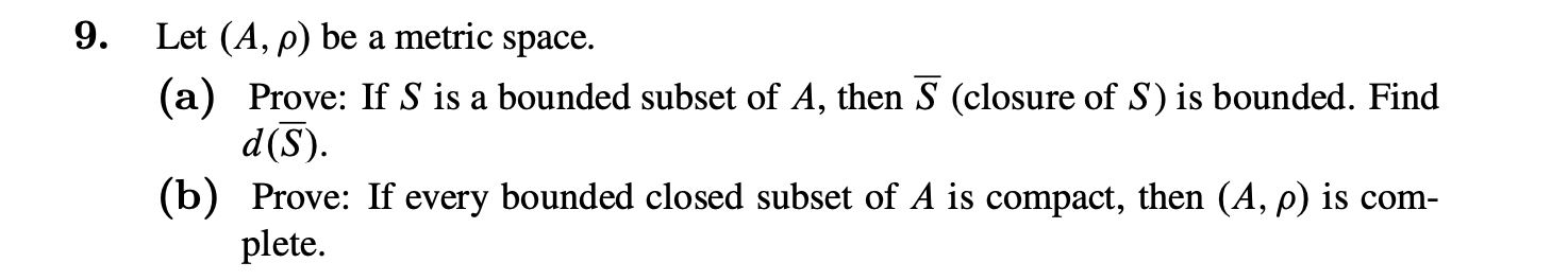 Solved 9. Let (A,ρ) be a metric space. (a) Prove: If S is a | Chegg.com