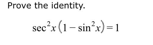 Solved Prove the identity.sec2x(1-sin2x)=1 | Chegg.com