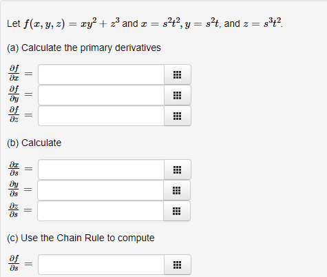 Solved Let f(x,y,z)=xy2+z3 and x=s2t2,y=s2t, and z=s3t2. (a) | Chegg.com