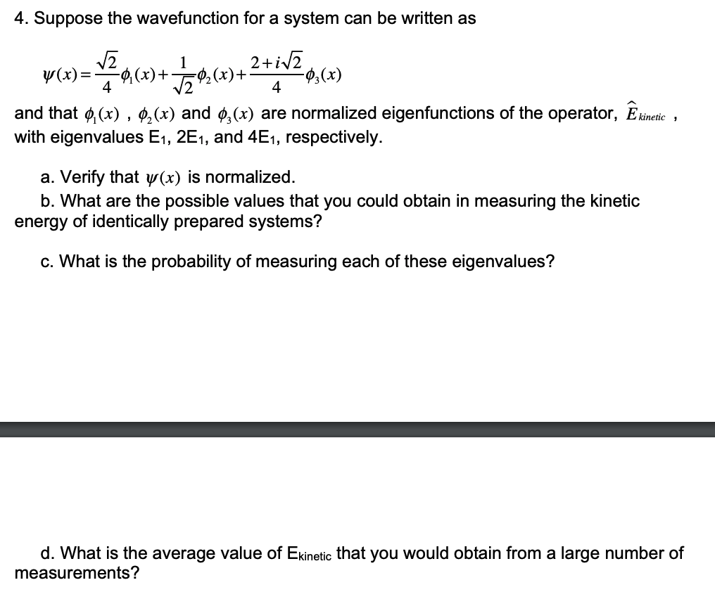 Solved 4 Suppose The Wavefunction For A System Can Be