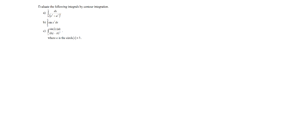 Solved Evaluate the following integrals by contour | Chegg.com