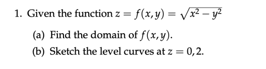 Solved 1. Given the function z=f(x,y)=x2−y2 (a) Find the | Chegg.com
