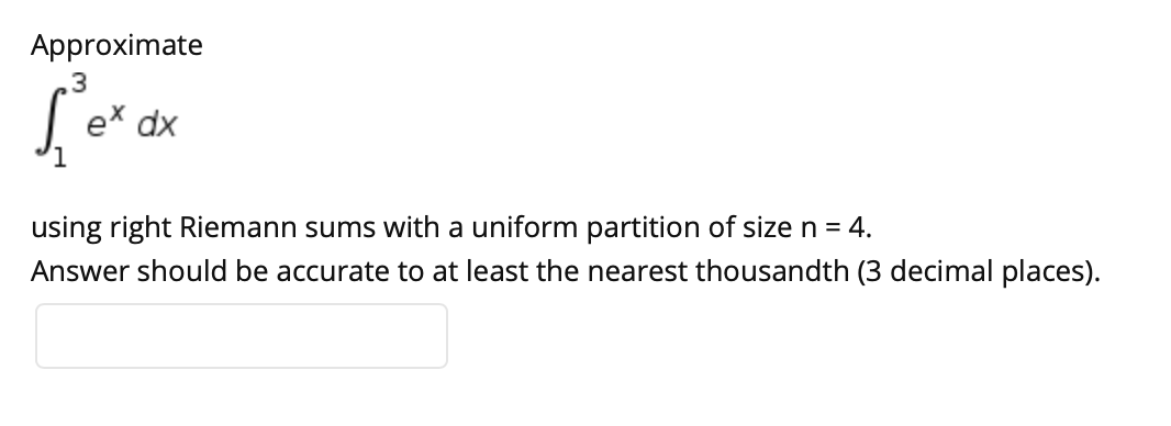 Solved Approximate 3 si e* dx 1 using right Riemann sums | Chegg.com
