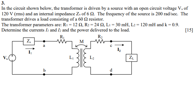 Solved In the circuit shown below, the transformer is driven | Chegg.com
