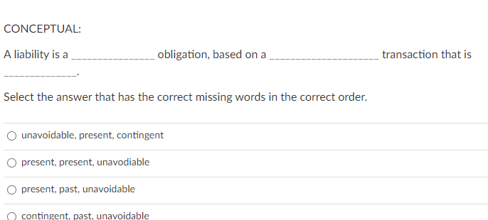 Solved CONCEPTUAL: A liability is a obligation, based on a | Chegg.com