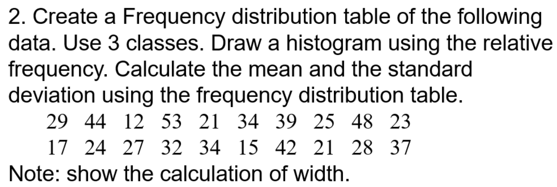 Solved 2. Create a Frequency distribution table of the | Chegg.com