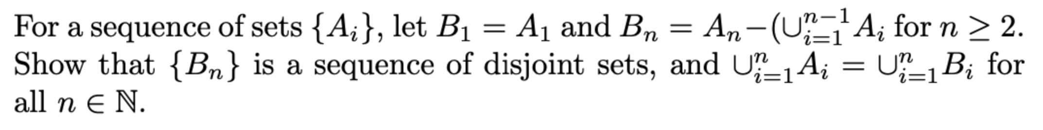 Solved in = i=1 For a sequence of sets {A;}, let B1 = Aį and | Chegg.com