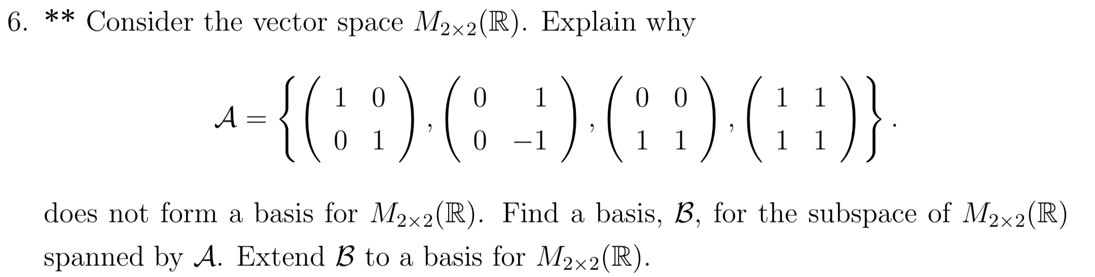 Solved 6.** Consider the vector space M2x2(R). Explain why 0 | Chegg.com