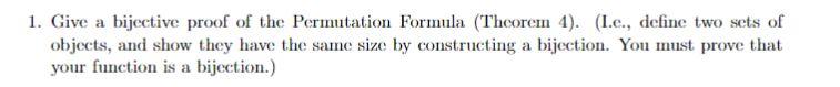 Solved 1. Give a bijective proof of the Permutation Formula | Chegg.com
