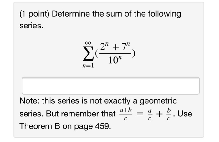 Solved (1 point) Determine the sum of the following series. | Chegg.com