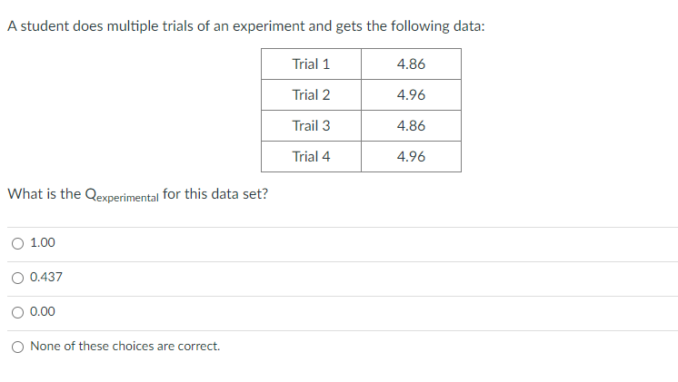 Solved A student does multiple trials of an experiment and | Chegg.com