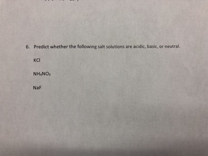 Solved 6. Predict whether the following salt solutions are | Chegg.com