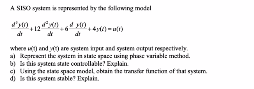 Solved A SISO system is represented by the following model | Chegg.com