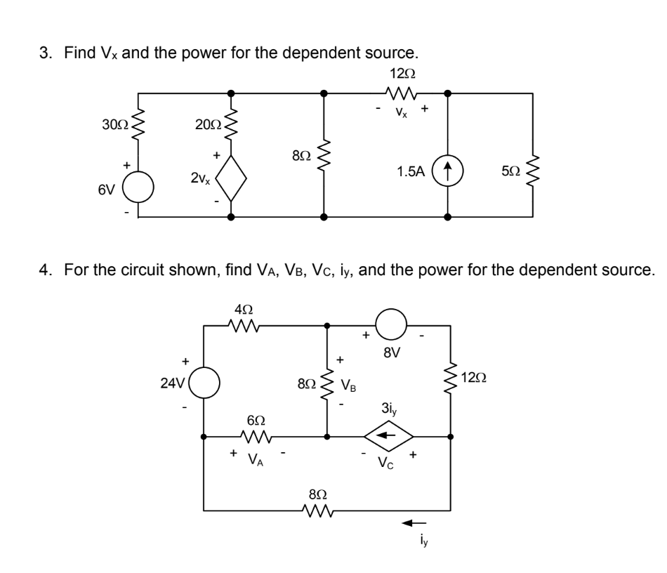 [Solved]: 3. Find ( V_{x} ) and the power for the depend