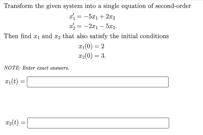 Solved = = Transform the given system into a single equation | Chegg.com