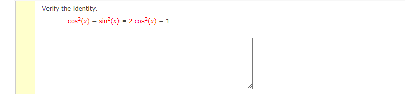 Solved Verify the identity. cos2(x) – sin2(x) = 2 cos(x) - 1 | Chegg.com