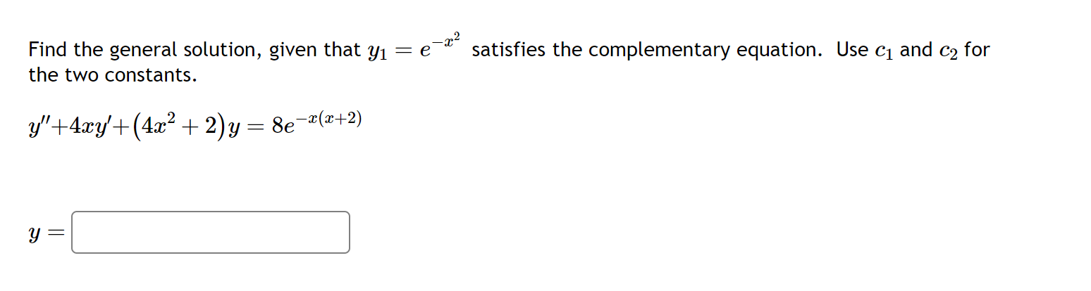 Solved Find the general solution, given that y1=e−x2 | Chegg.com