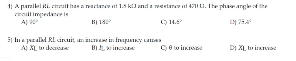Solved 4) A parallel RL circuit has a reactance of 1.8 kΩ | Chegg.com
