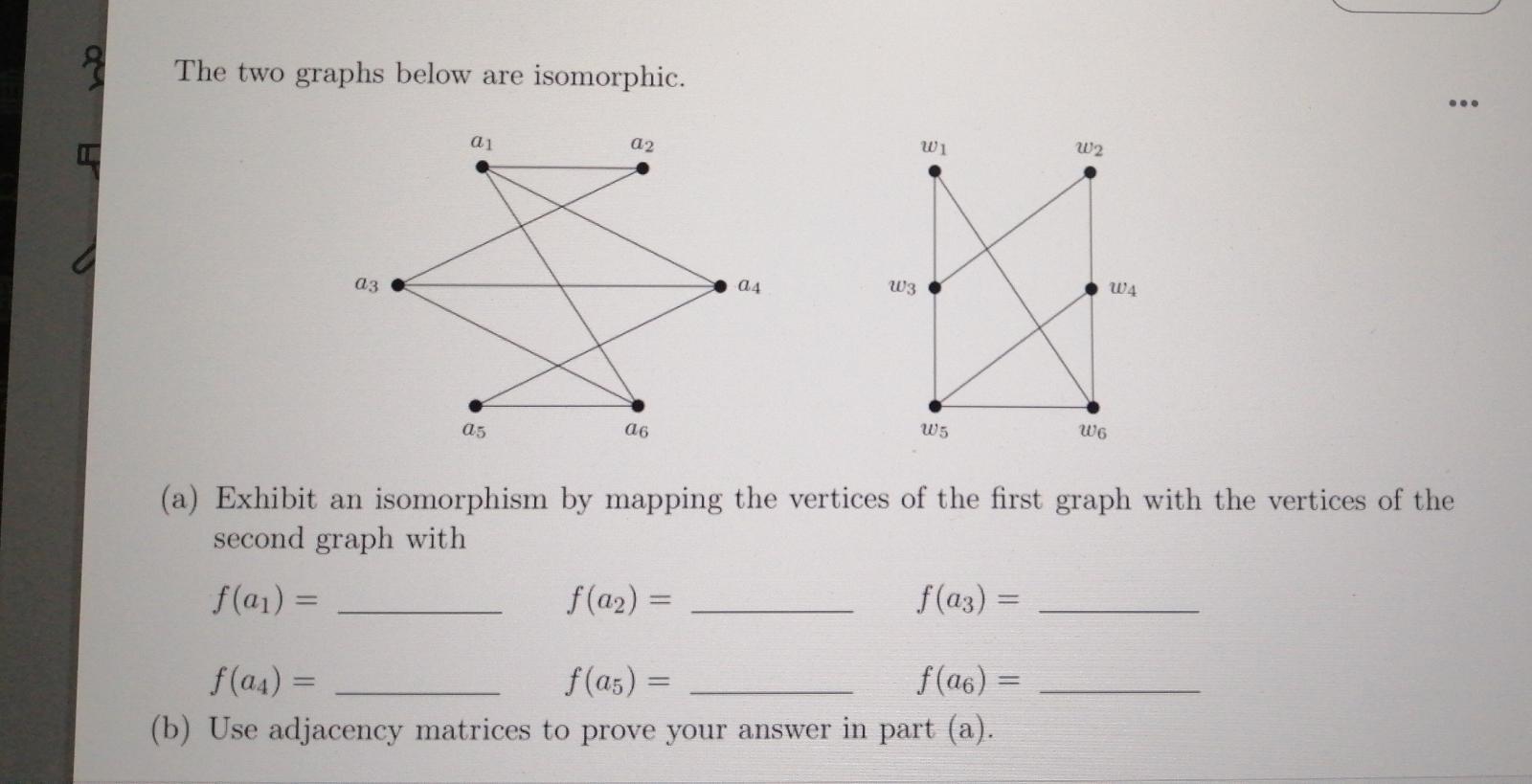 Solved The two graphs below are isomorphic. ... ai a2 W1 5 | Chegg.com