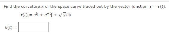 Solved Find the curvature x of the space curve traced out by | Chegg.com