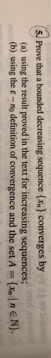 Solved 5.1 Prove that a bounded decreasing sequence { | Chegg.com