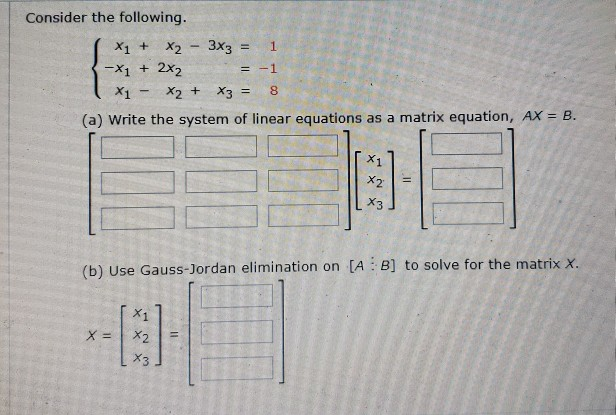 Solved Consider the following. X1 + X2 - 3x3 = 1 3-X₂ + 2x2 | Chegg.com