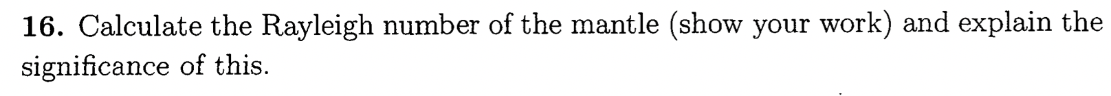 Solved 16. Calculate the Rayleigh number of the mantle (show | Chegg.com