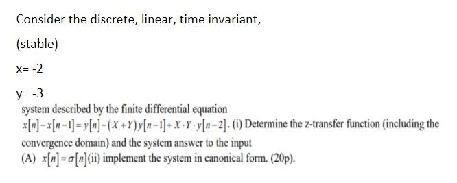 Solved Consider the discrete, linear, time invariant, | Chegg.com