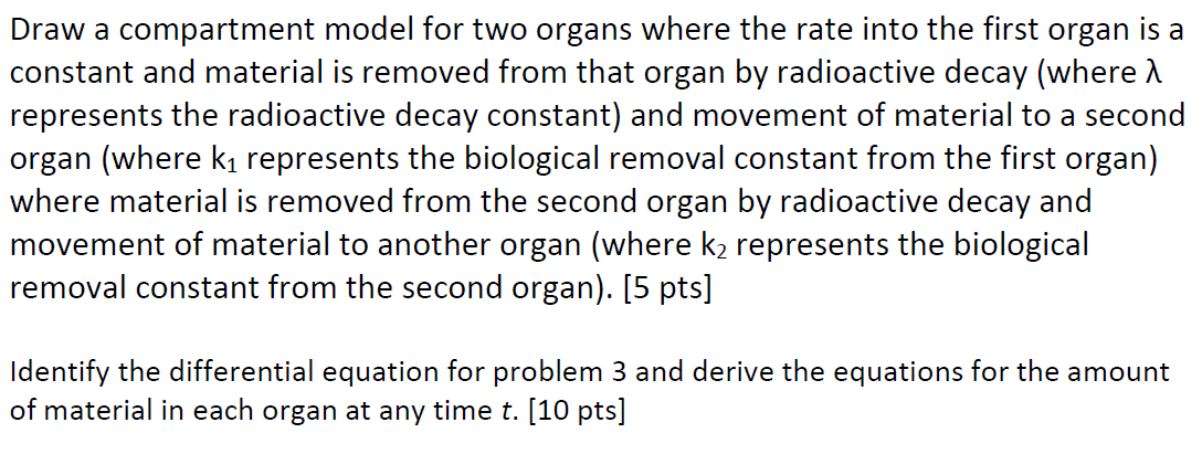 Draw a compartment model for two organs where the | Chegg.com