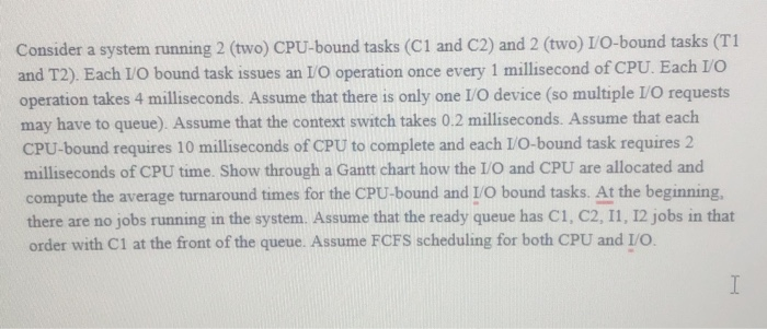 Solved Consider a system running 2 (two) CPU-bound tasks (C1 | Chegg.com