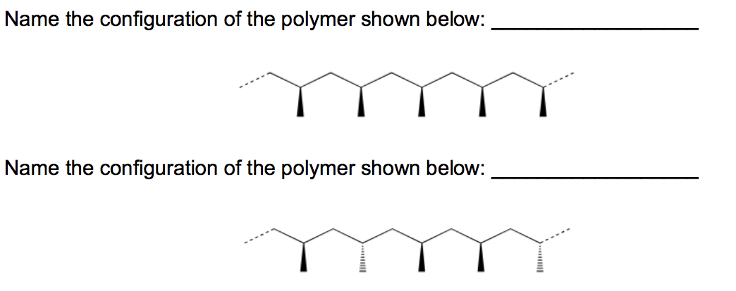 Solved Name the configuration of the polymer shown below: | Chegg.com