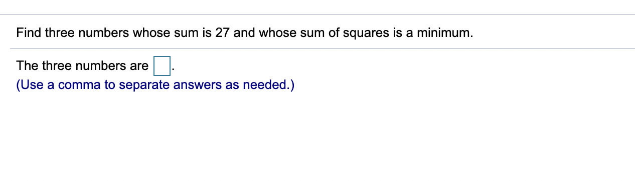 Solved Find Three Numbers Whose Sum Is 27 And Whose Sum Of 4066