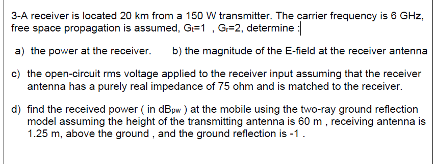 Solved 3-A receiver is located 20 km from a 150 W | Chegg.com