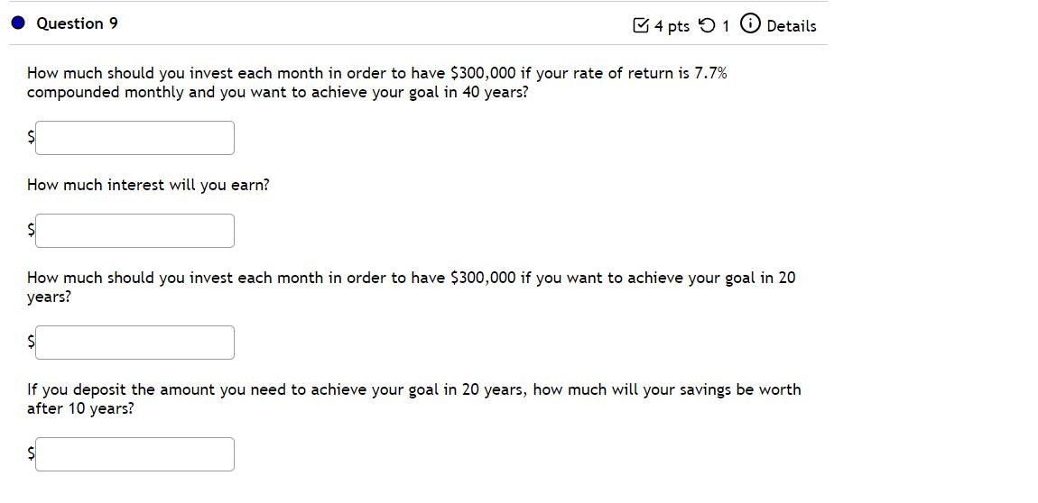 Solved Question 9 4 pts 1 0 Details How much should you | Chegg.com