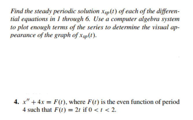 Solved Find the steady periodic solution xsp(t) of each of | Chegg.com