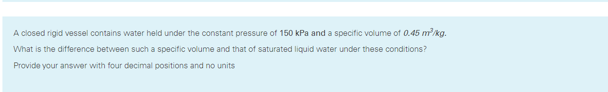 Solved A closed rigid vessel contains water held under the | Chegg.com