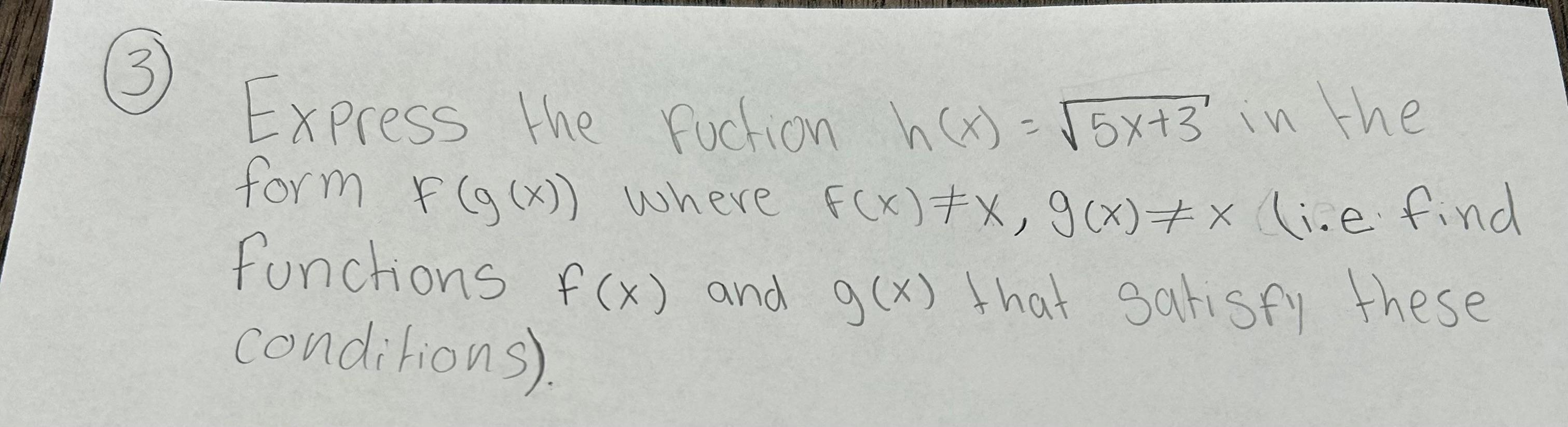 Solved Express the fuction h(x)=5x+3 in the form f(g(x) ) | Chegg.com