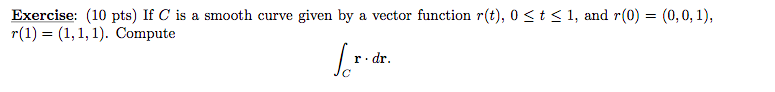 Solved Exercise: (10 pts) If C is a smooth curve given by a | Chegg.com