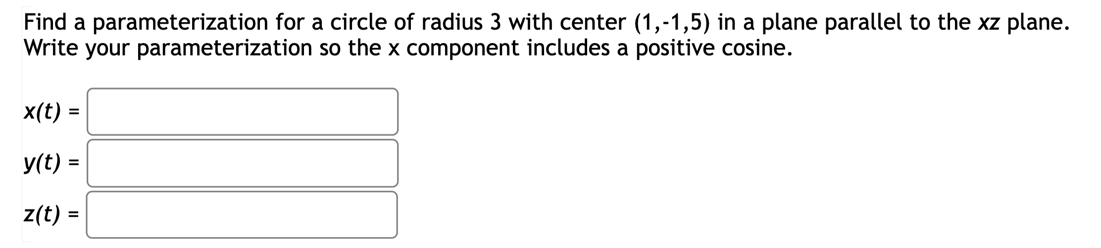 Solved Find a parameterization for a circle of radius 3 with | Chegg.com