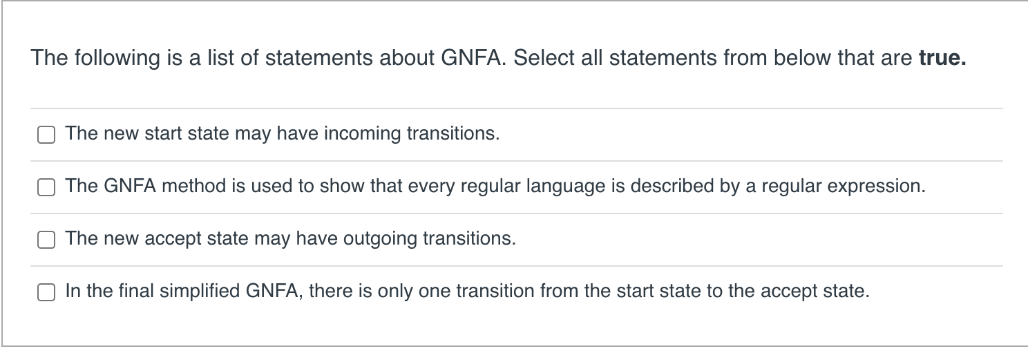 Solved The following is a list of statements about GNFA. | Chegg.com