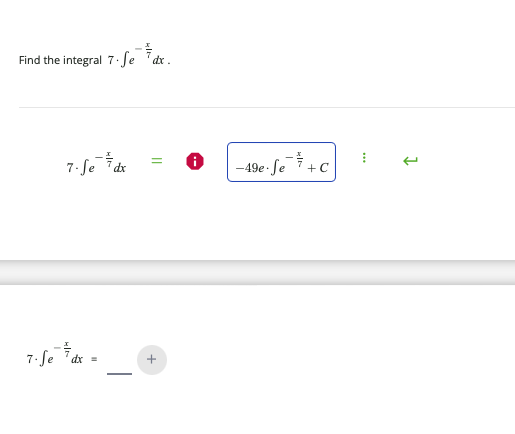 Solved Find the integral 7⋅∫e−7xdx. 7⋅∫e−7xdx= 7⋅∫e−7xdx= | Chegg.com