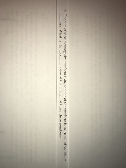 Solved 2. The sum of three nonnegative numbers is 36, and | Chegg.com