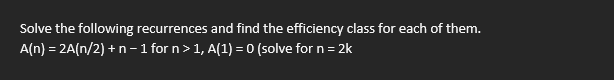 Solved Solve the following recurrences and find the | Chegg.com