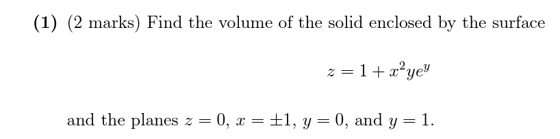 Solved (1) (2 marks) Find the volume of the solid enclosed | Chegg.com