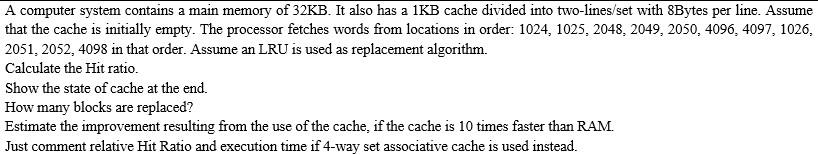 Solved A computer system contains a main memory of 32KB. It | Chegg.com