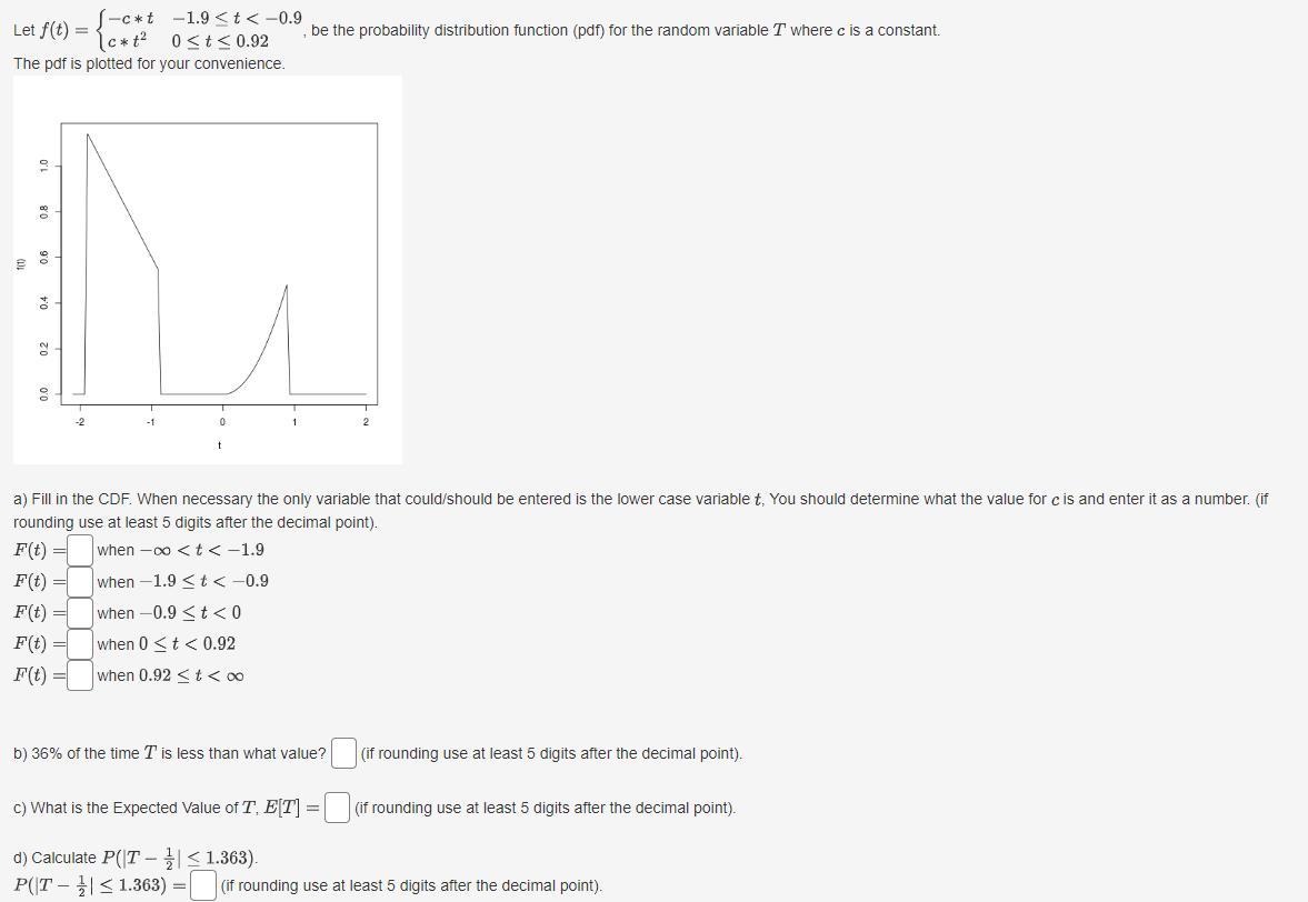 Solved Let f(t)={−c∗tc∗t2−1.9≤t